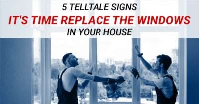 5 Telltale Signs It's Time Replace The Windows In Your House | Straight ...